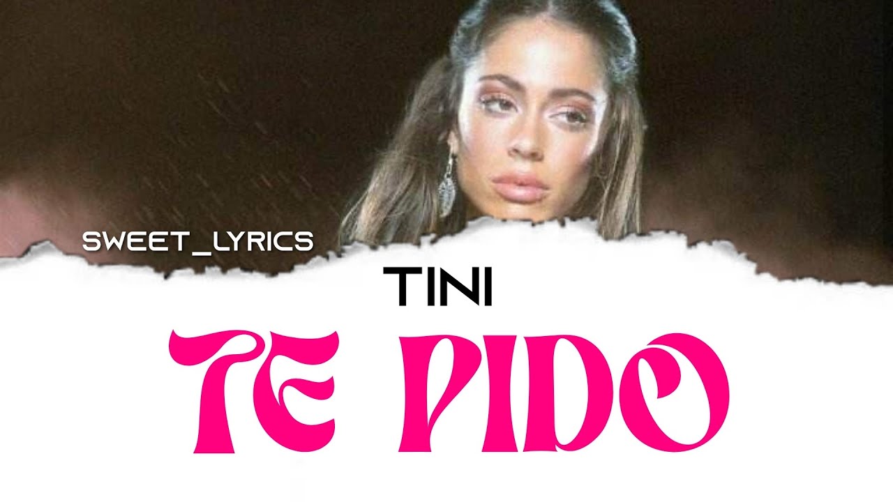 TINI - Te Pido (Letra) - YouTube