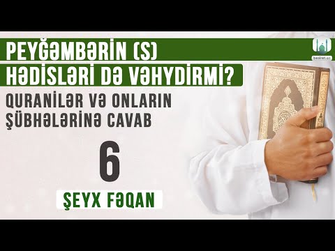 Peyğəmbərin (s) hədisləri də vəhydirmi? - Şeyx Fəqan