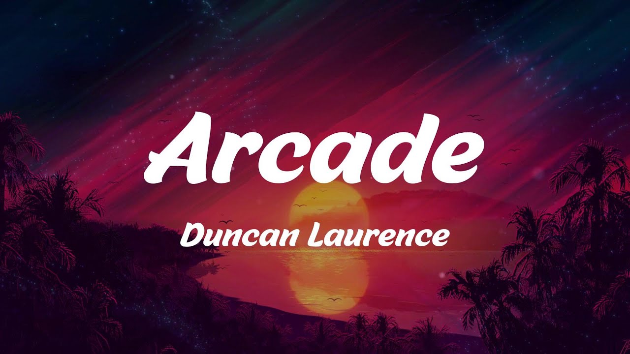 Arcade - Duncan Laurence (Lyrics) - YouTube