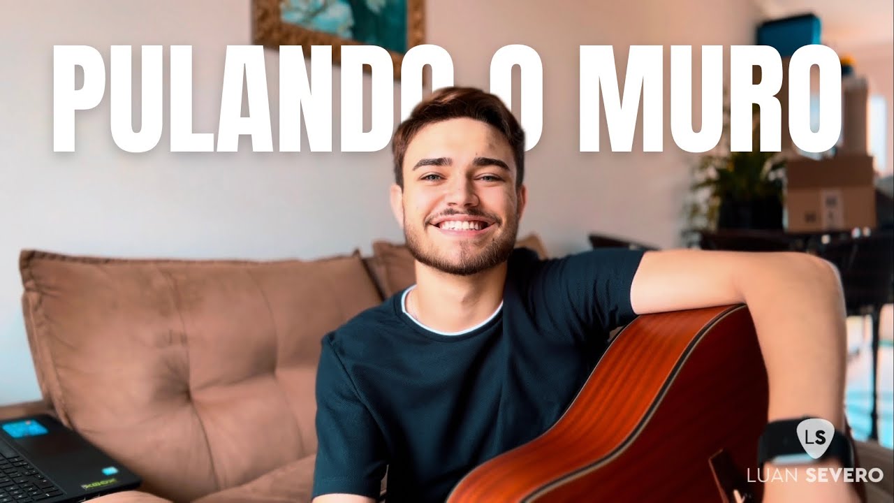 Luan Severo - Pulando o Muro (Cover de Zé Neto & Cristiano) - YouTube