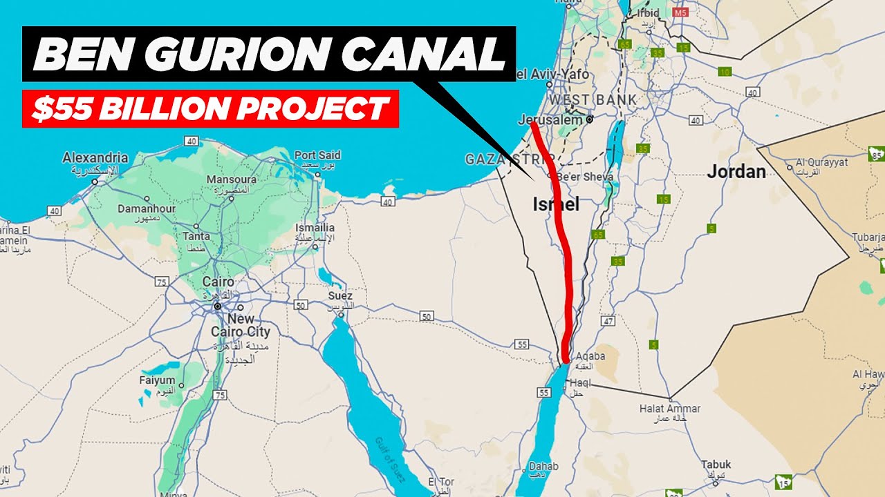 Why Israel’s $55 Billion Mega-Canal Through Gaza Is Sparking Global ...