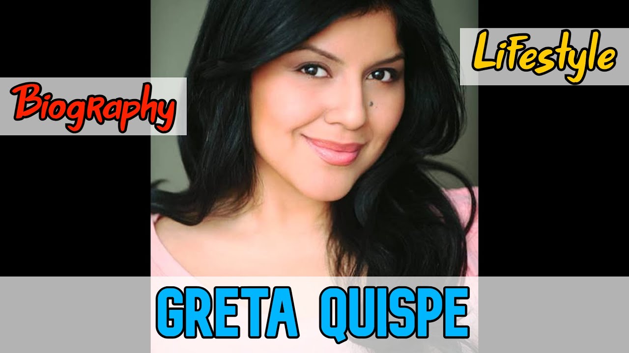Greta Quispe American Actress Biography & Lifestyle - YouTube
