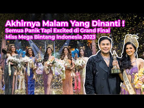 Akhirnya Malam Yang dinanti! Semua Panik Tapi Excited diGrand Final Miss Mega Bintang Indonesia 2023