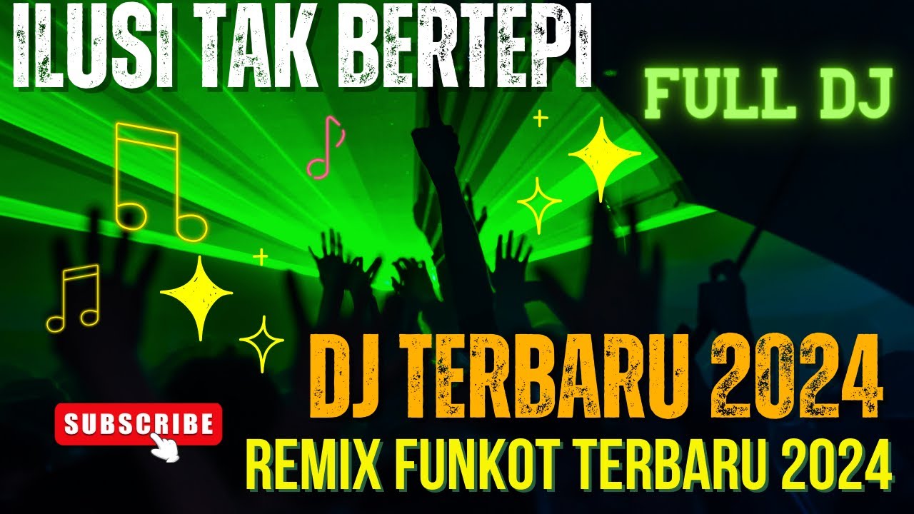 🔴DJ TERBARU 2024🎯 REMIX FUNKOT TERBARU 2024🎯DJ Ilusi Tak Bertepi - YouTube