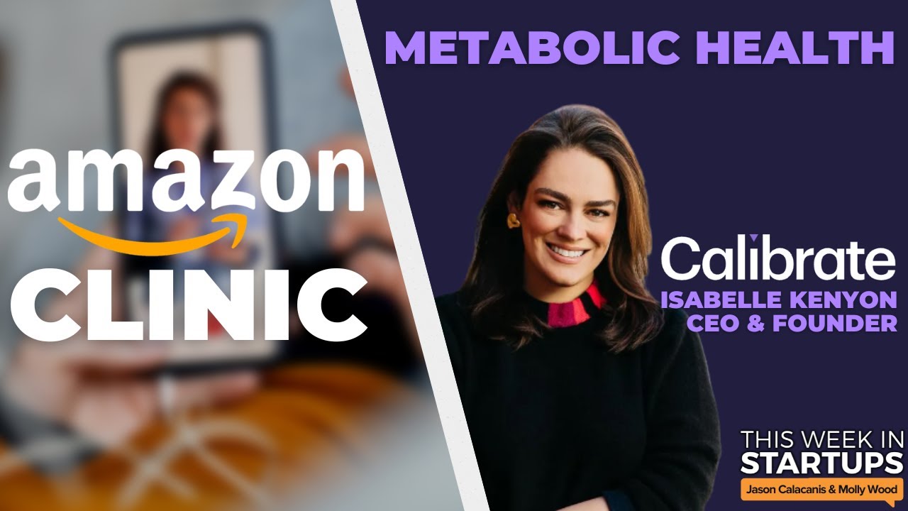 Amazon launches "Amazon Clinic" + Calibrate CEO Isabelle Kenyon on ...