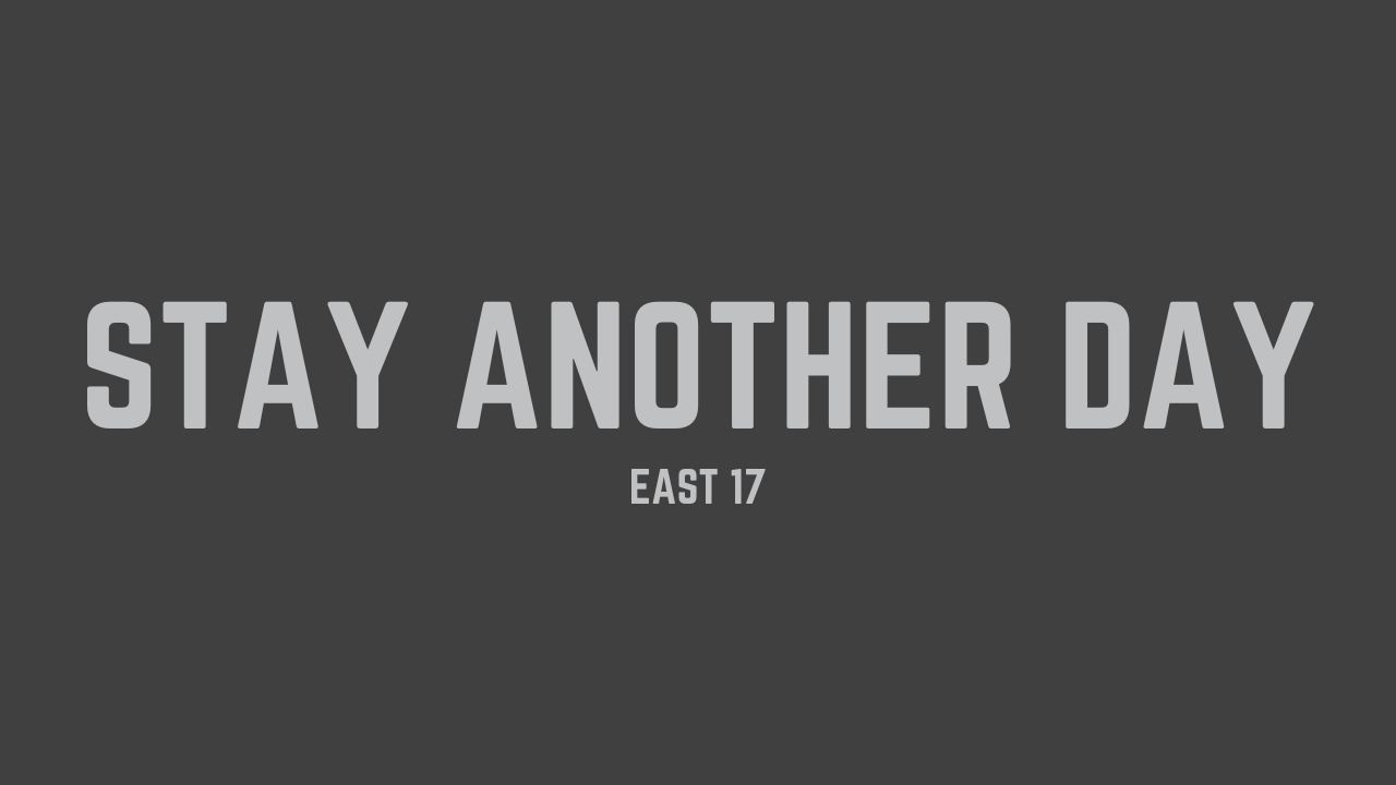East 17 - Stay Another Day (Lyrics) - YouTube