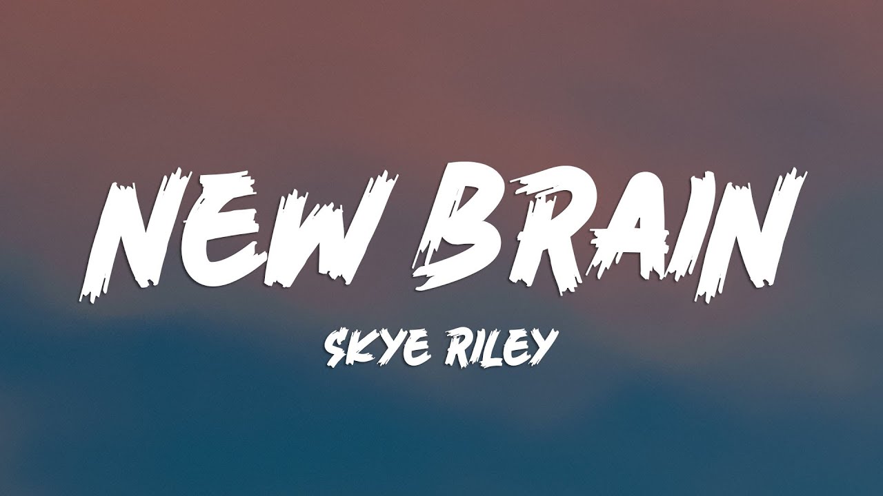 Skye Riley - New Brain (Lyrics) - YouTube