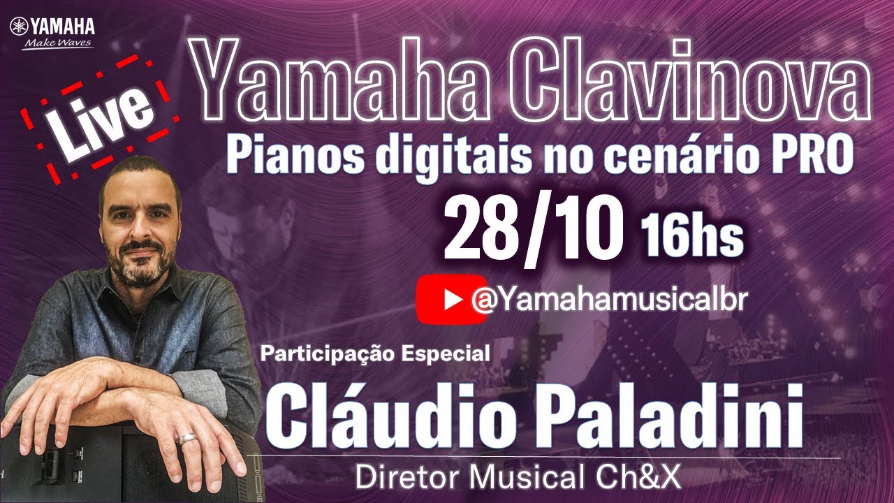 Live Yamaha - Pianos Digitais Clavinova no cenário PRO! c/ Cláudio ...