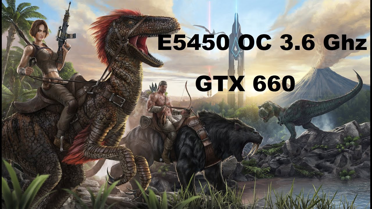 ARK Survival Evolved E5450(q9650)OC 3.6 Ghz+GTX660 - YouTube