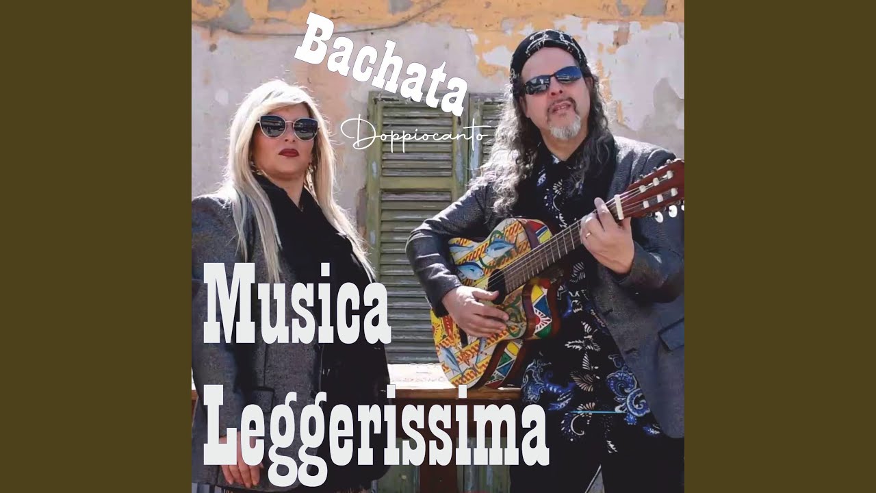 Musica leggerissima (bachata) - YouTube
