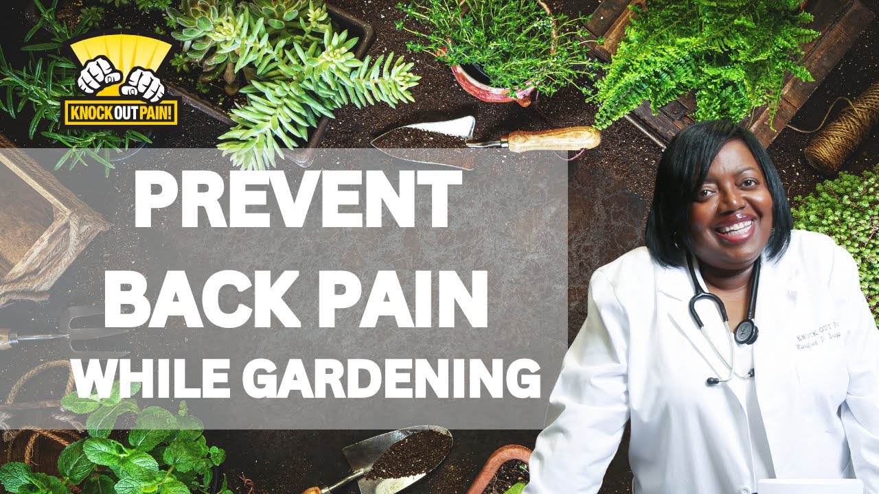 Gardening Without Pain: Back-Saving Tips from Dr. Bragg - YouTube