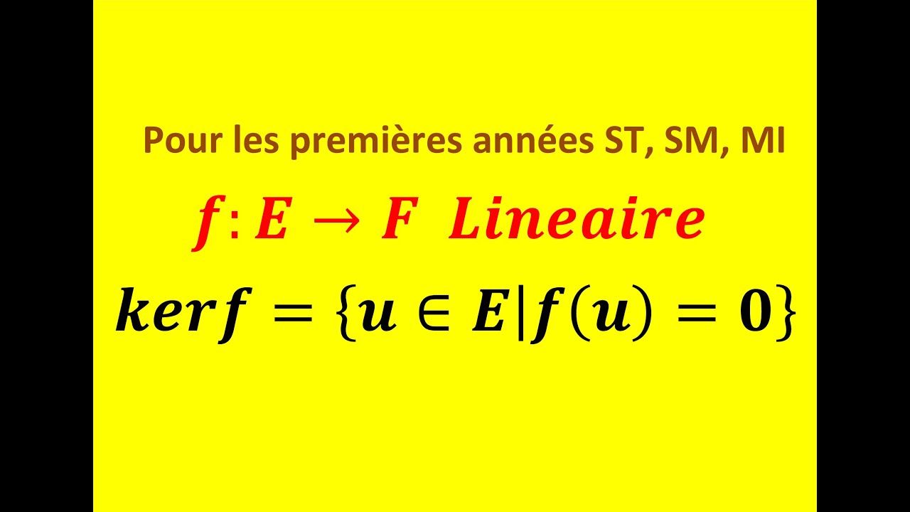 Les applications linéaires 2: Le noyau d'une application linéaire "Kerf ...