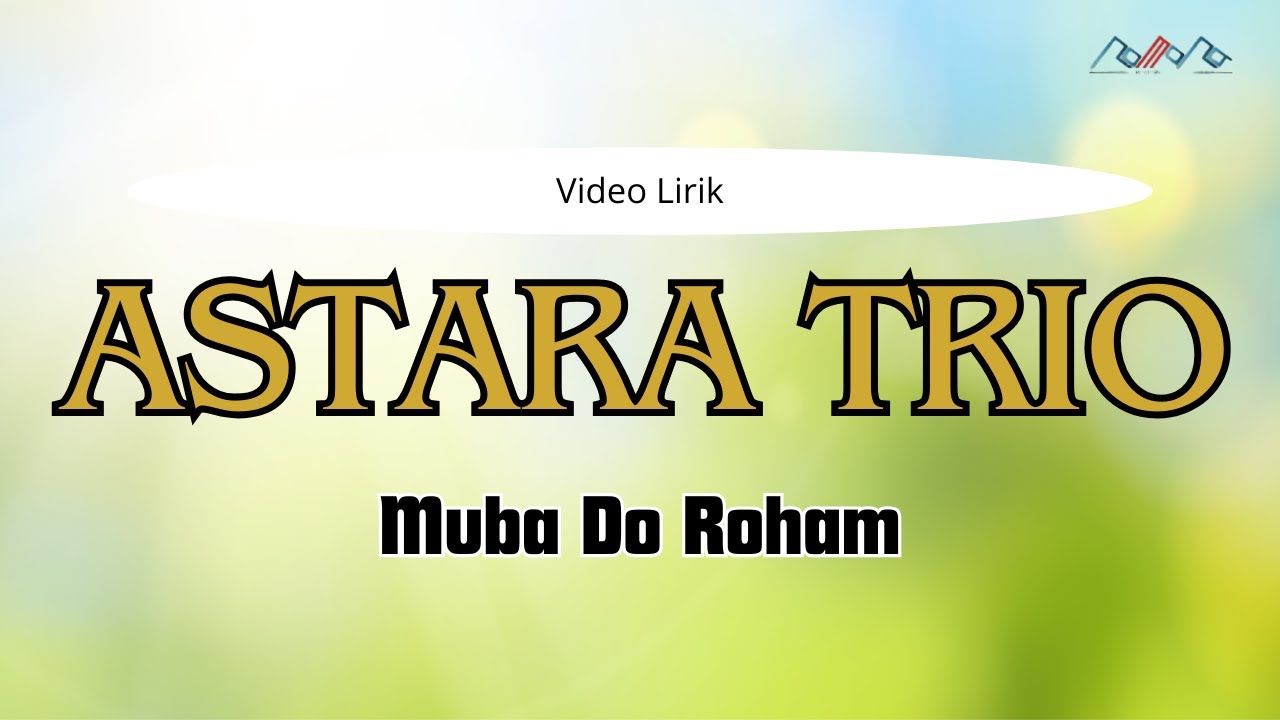 Astara Trio - Muba Do Roham (Video Lirik) - YouTube Music