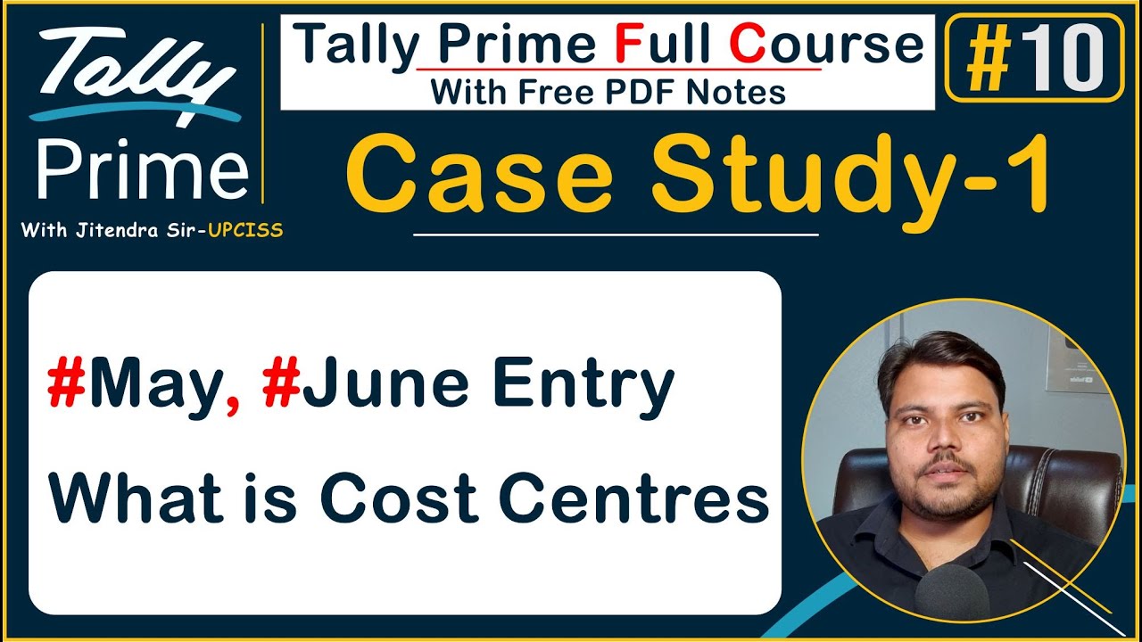 Tally Prime Case Study 1,Record May and June Month Entry, explain cost ...