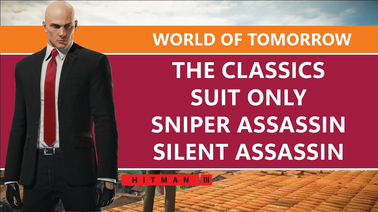 HITMAN 3 | World of Tomorrow | The Classics | Sniper Assassin | Suit ...
