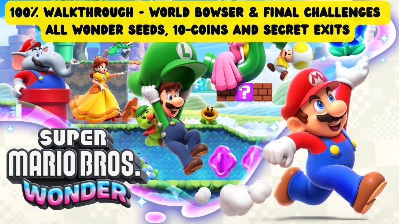 Super Mario Bros Wonder - World Bowser 100% All Wonder Seeds, 10-Coins ...