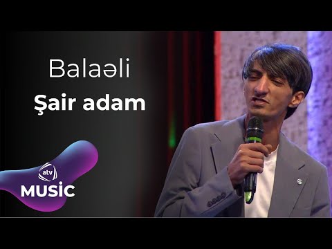 Balaəli - Şair adam