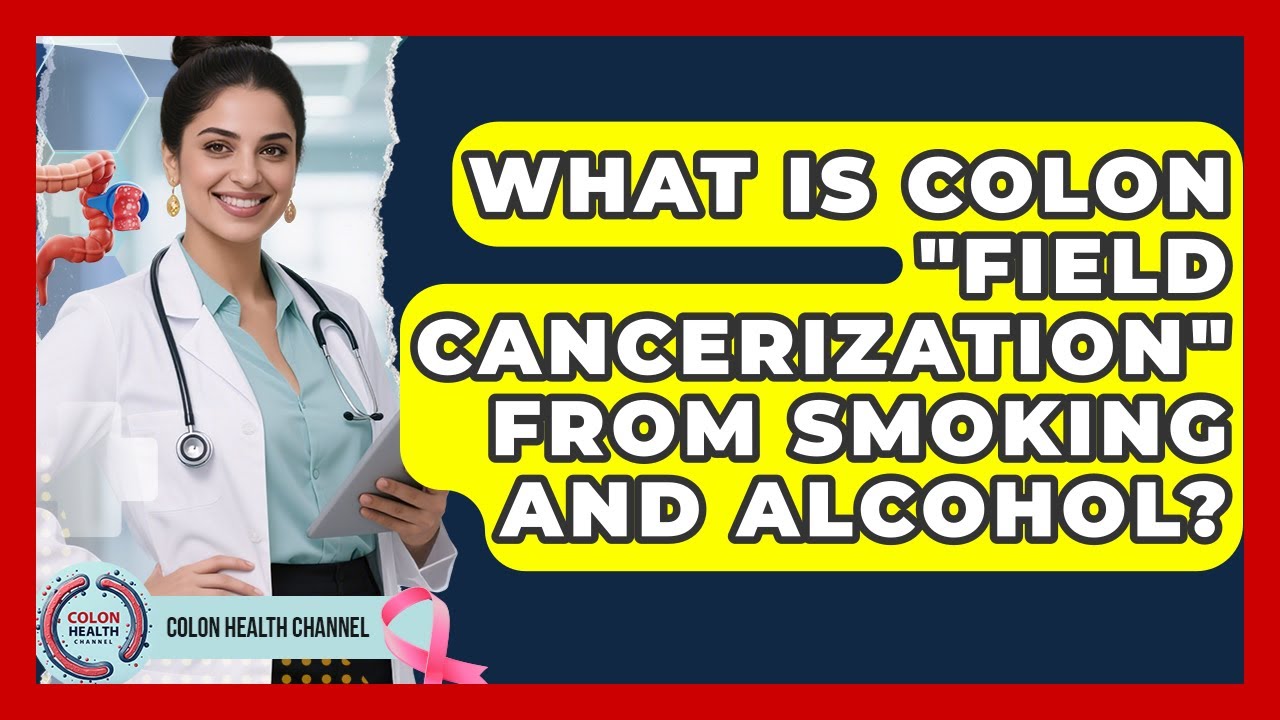 What Is Colon "field Cancerization" From Smoking And Alcohol? - Colon ...