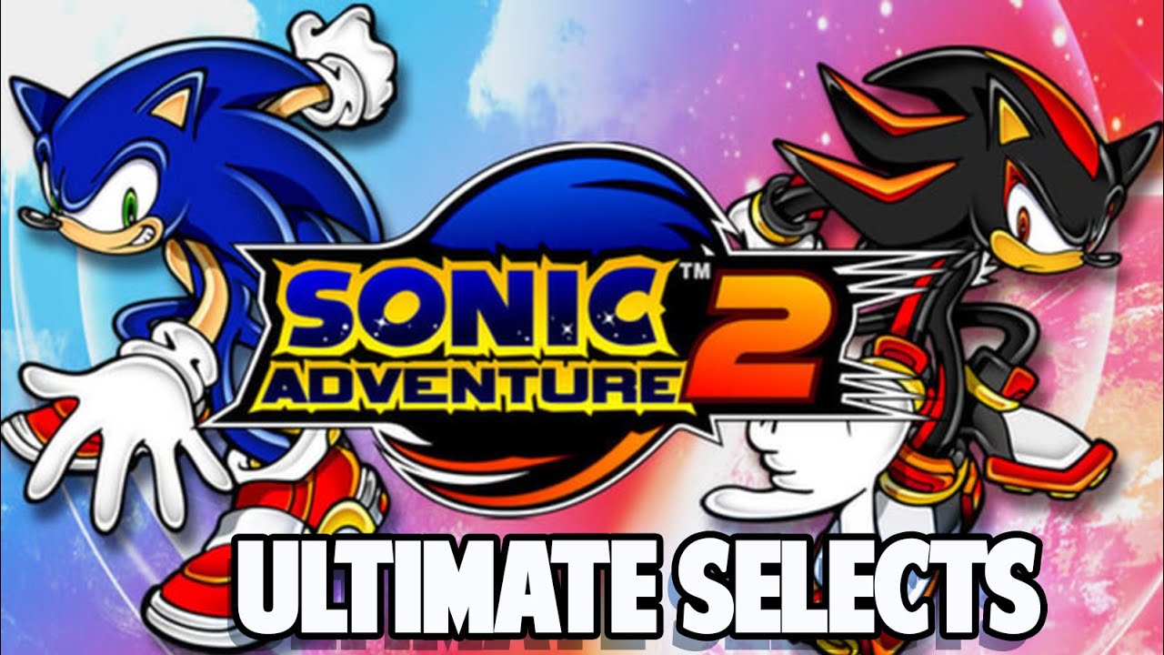 Sonic Adventure 2 (Ultimate Selects) - YouTube