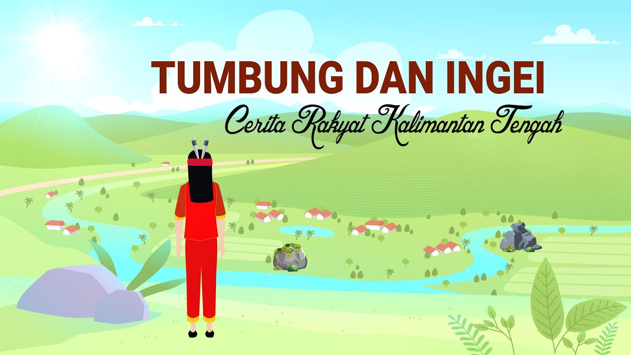Tumbung dan Ingei | Cerita Rakyat Kalimantan Tengah - YouTube