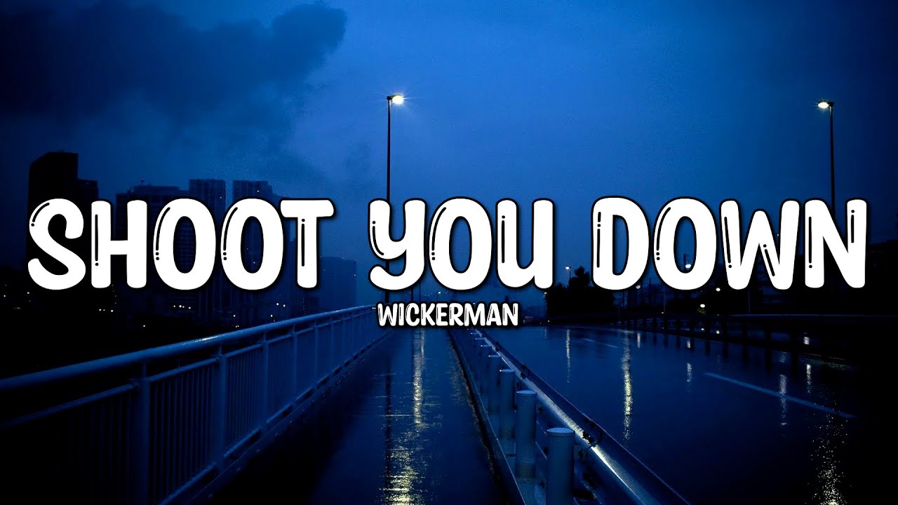 WickerMan - Shoot You Down (Lyrics) - YouTube