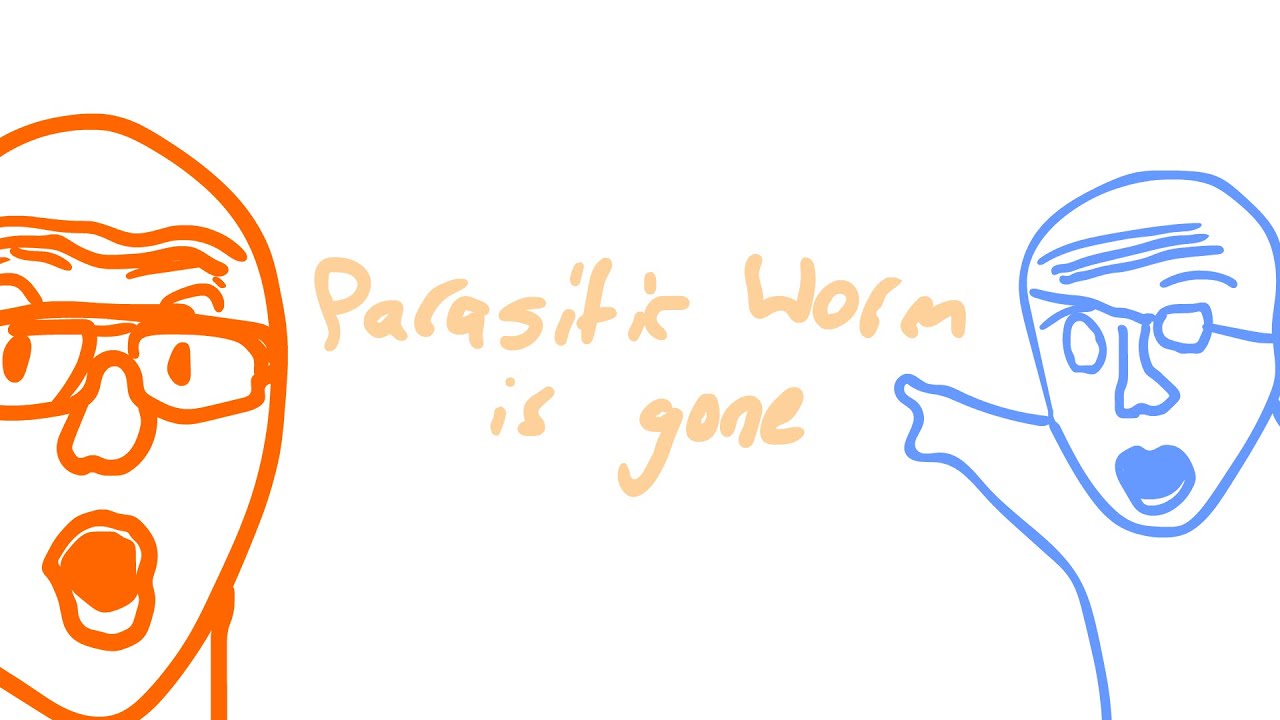 The Parasitic Worm Show Ep. 4 - Those who are not with us today are ...