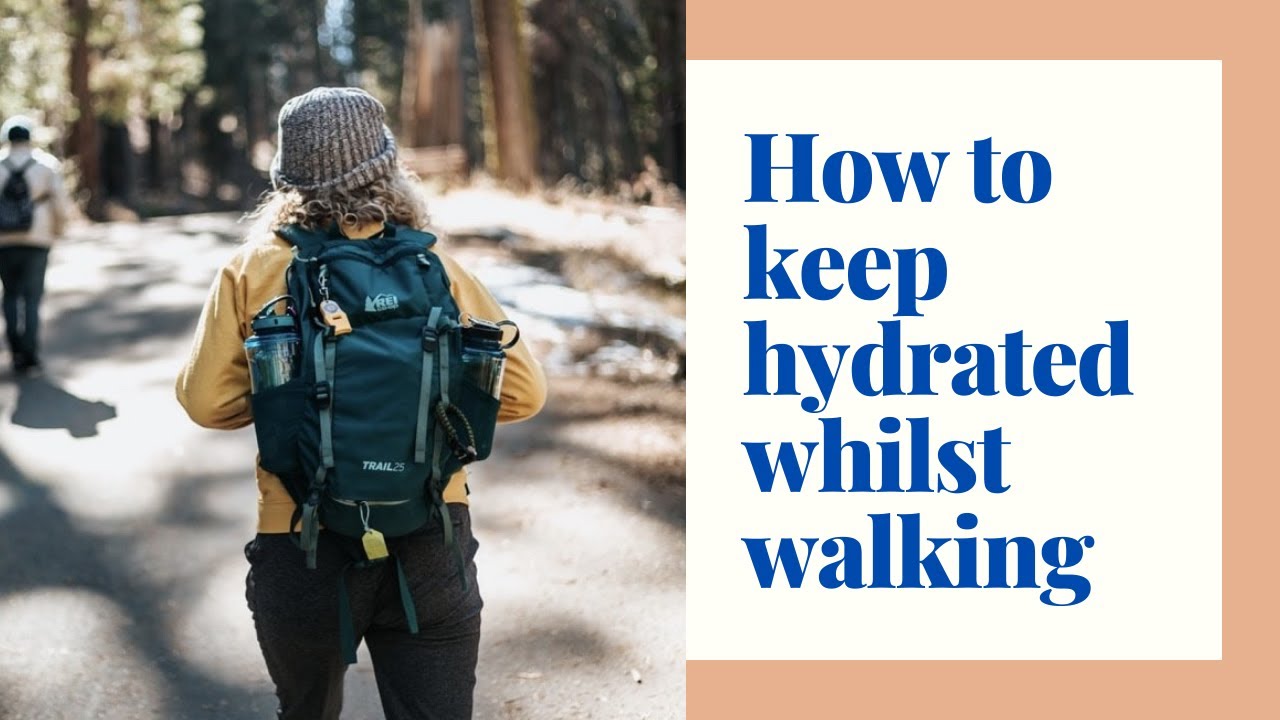 How to keep hydrated whilst walking - YouTube