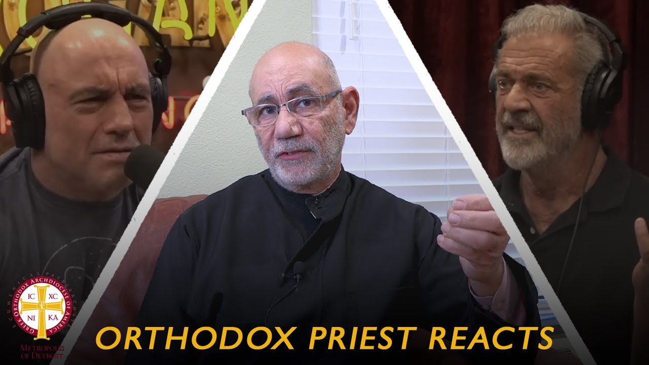 Orthodox Priest Reacts to Mel Gibson Joe Rogan Interview - Apostasy ...