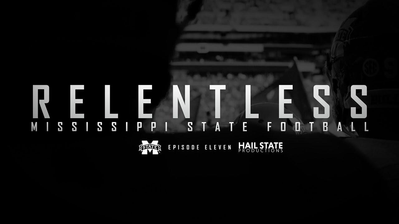 Relentless: Mississippi State Football - 2016 Episode XI, "Moving On ...