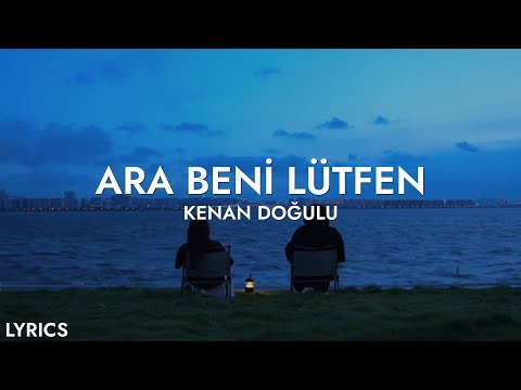 Kenan Doğulu - Ara Beni Lütfen (Sözleri)