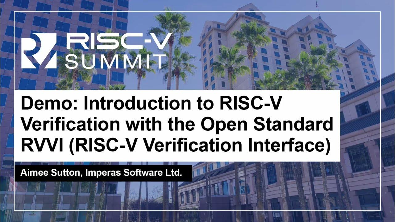 Demo: Introduction to RISC-V Verification with the Open Standard RVVI (RISC-V Verifi... Aimee ...