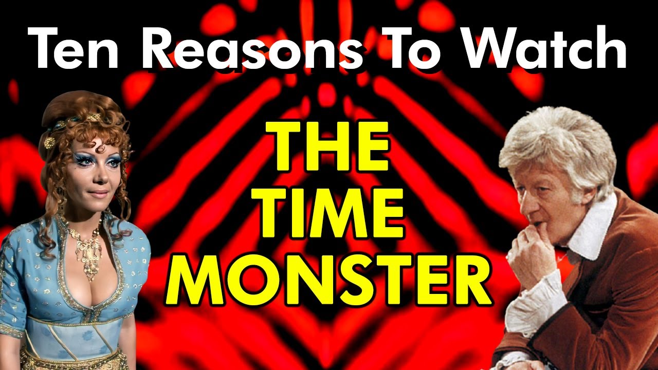 TEN REASONS TO WATCH THE TIME MONSTER | Doctor Who | Third Doctor | Jon ...