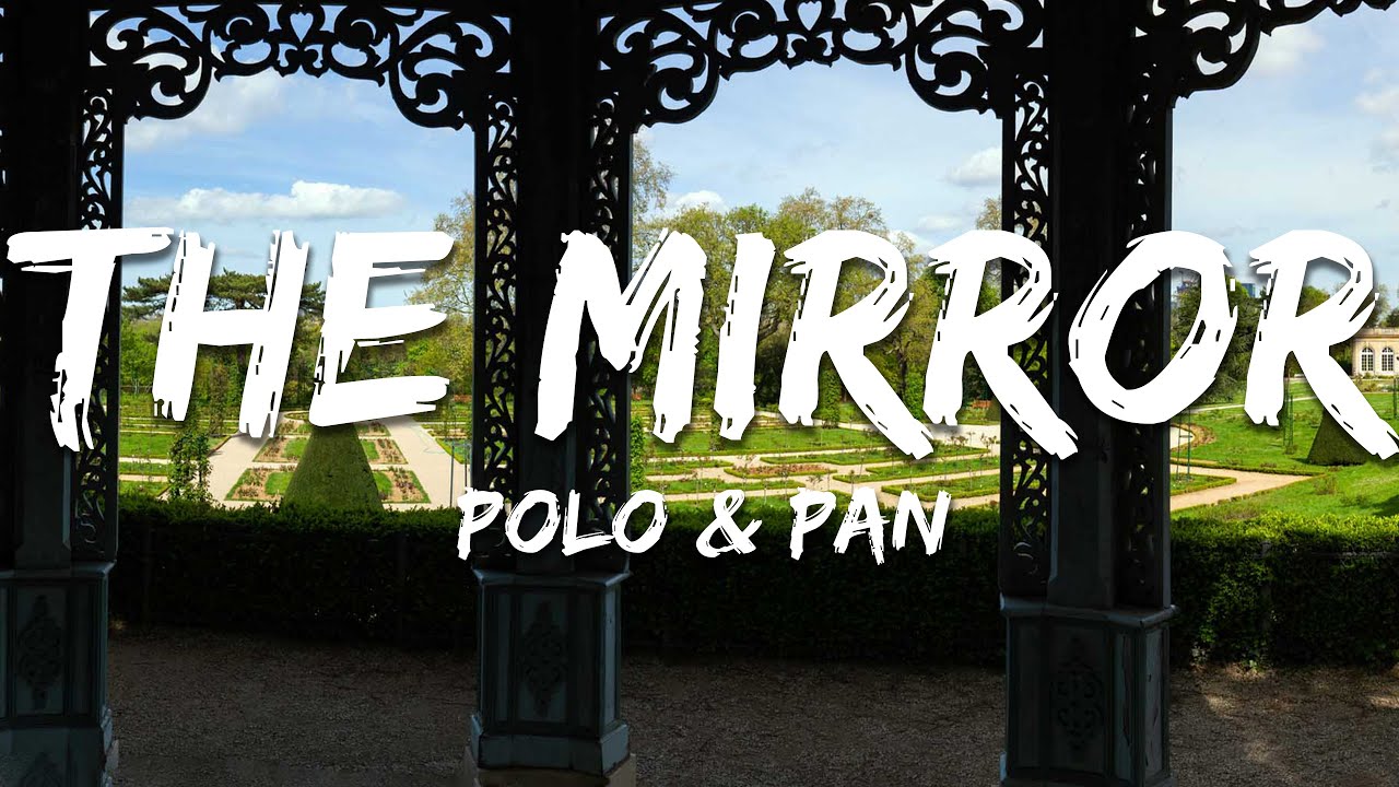 Polo & Pan - The Mirror (Paroles/Lyrics) - YouTube
