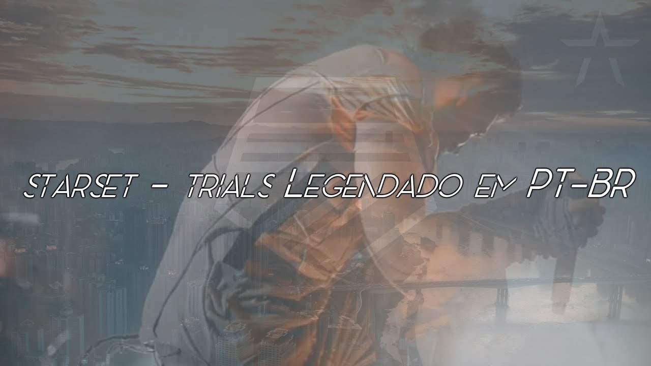 STARSET - TRIALS (Legendado em PT-BR) - YouTube