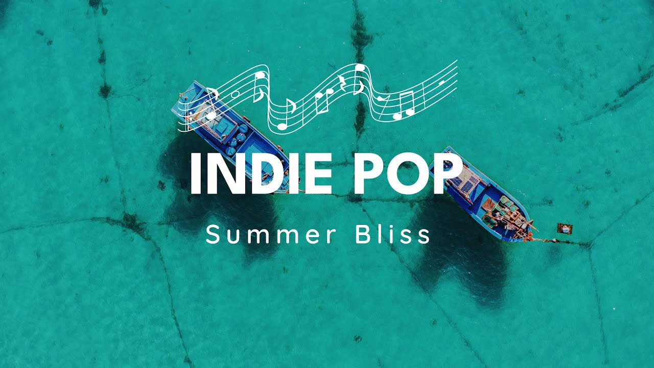 Indie Pop Playlist/Chill Pop 🌊 Summer Is Calling - YouTube