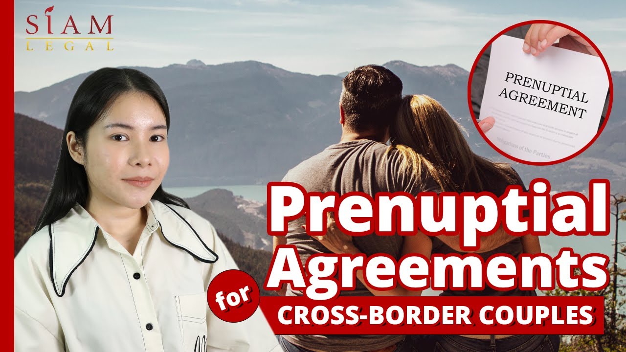 Prenuptial Agreements For Cross Border Couples Siam Legal Youtube