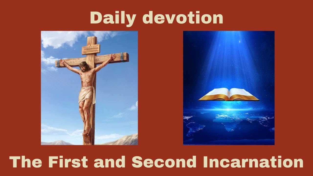 Daily devotional The first and second incarnation - YouTube