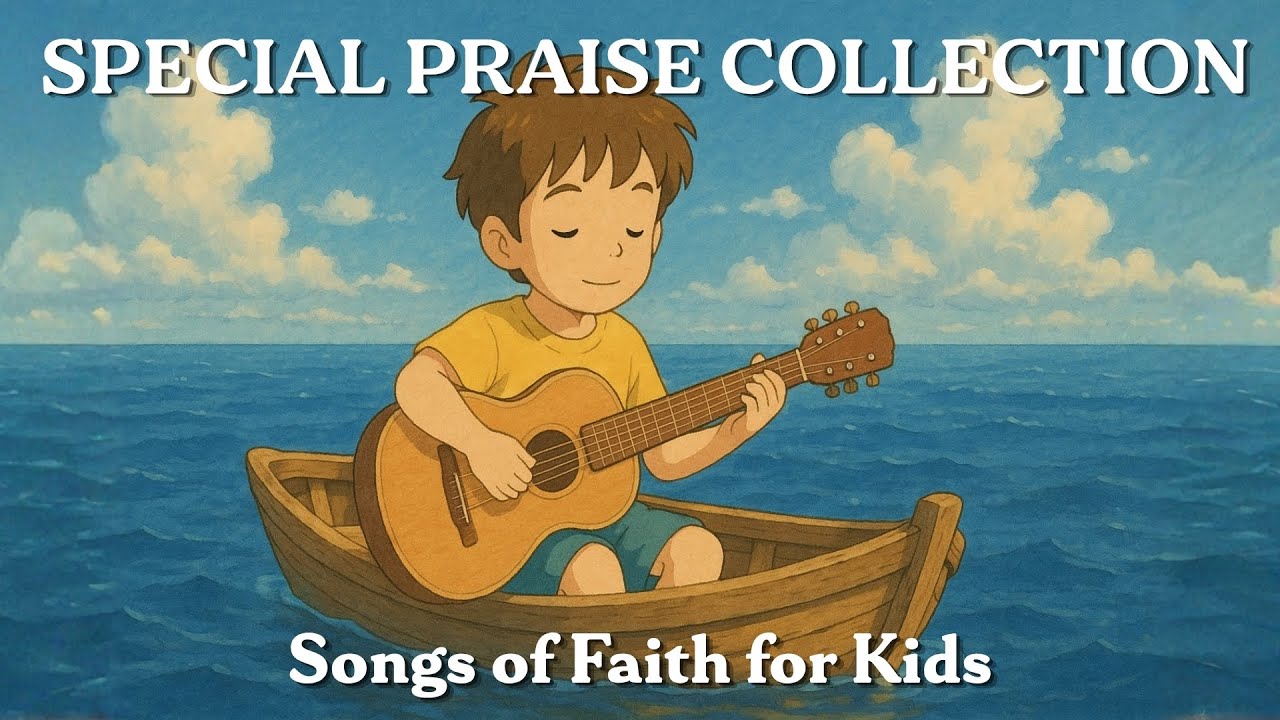 Special Praise Collection – Joyful Bible Songs for Kids 🌟 - YouTube