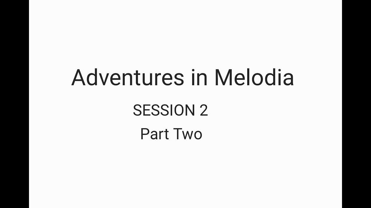Adventures in Melodia Session 2 - Part 2 - YouTube