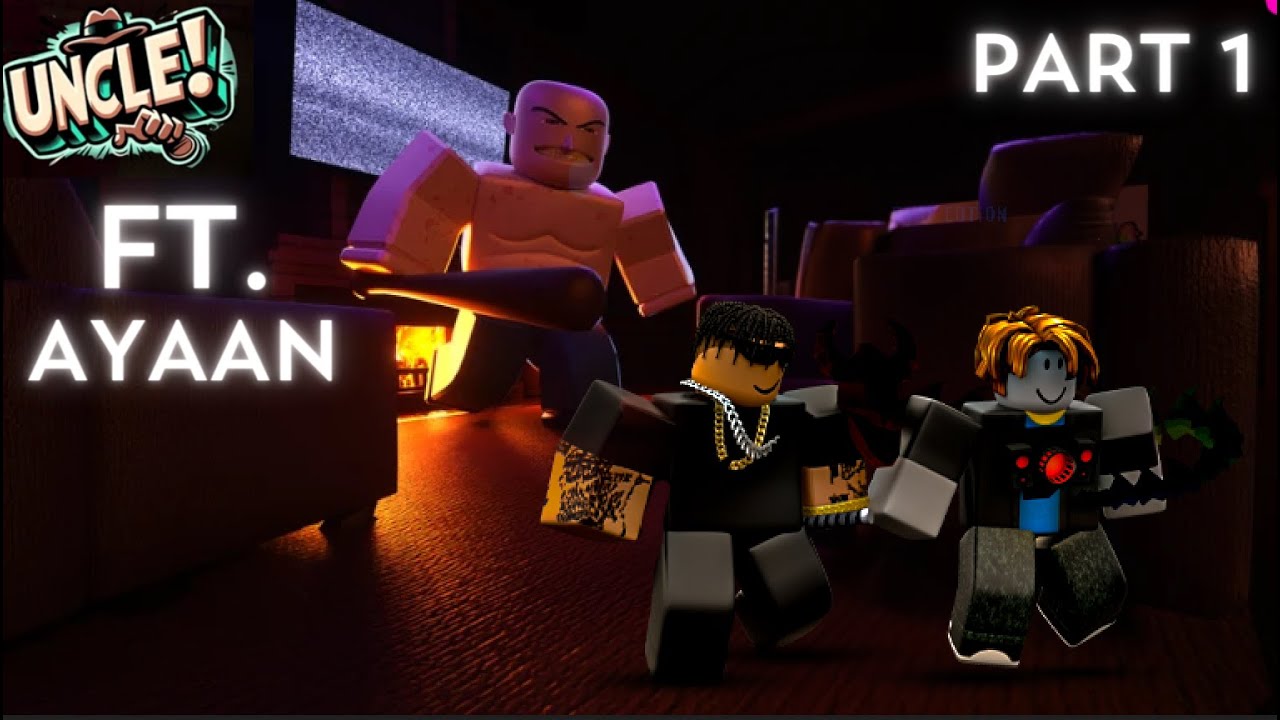 Roblox uncle Part 1 FT. Ayaan - YouTube