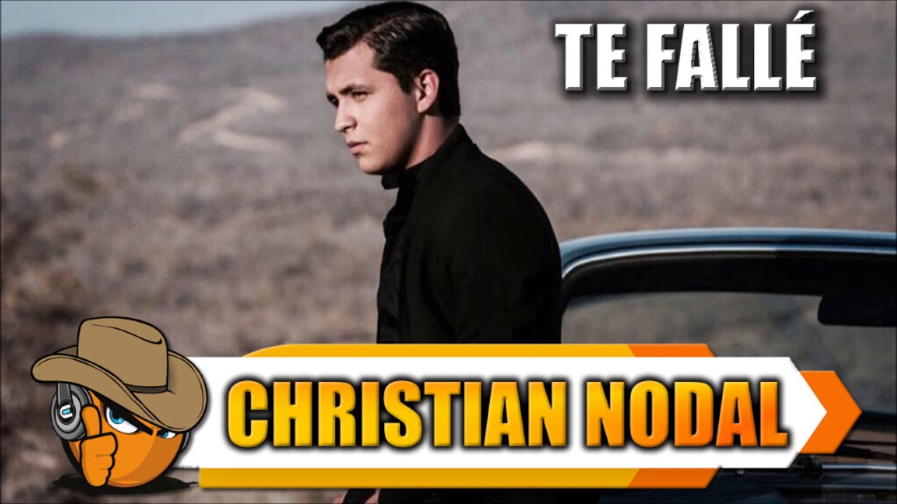 TE FALLÉ - Christian Nodal - YouTube