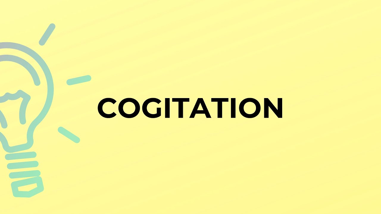 What is the meaning of the word COGITATION? - YouTube