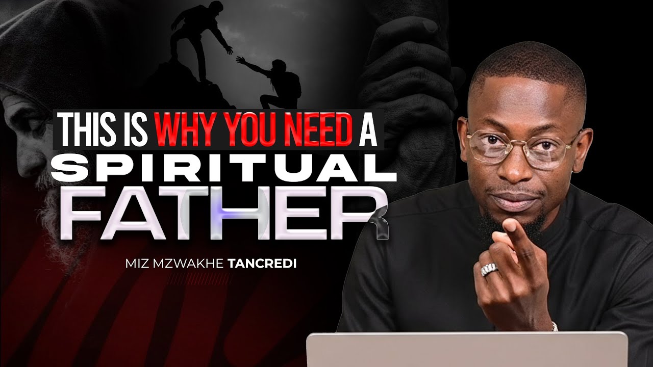 This the Reason why you need a Spiritual father | Miz Mzwakhe Tancredi ...
