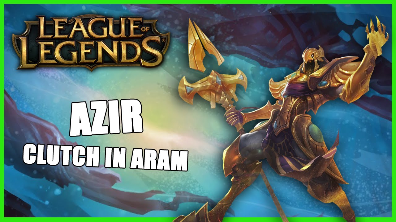 League Of Legends Gameplay - "AZIR CAN CLUTCH IN ARAM!" - YouTube