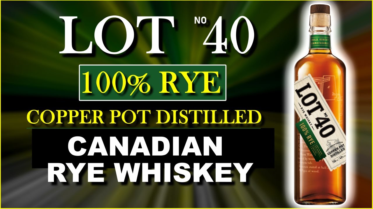 Lot 40 Rye | 100% Canadian Rye Whiskey - YouTube