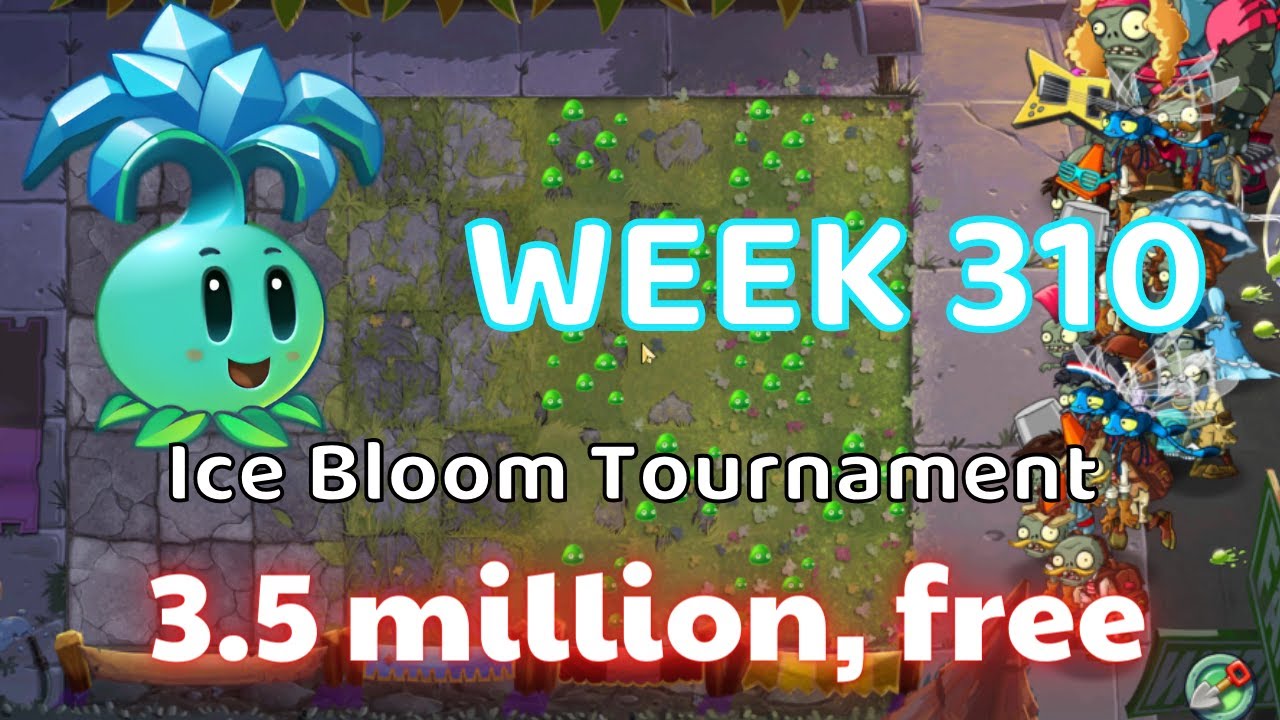 PvZ 2 Ice Bloom Tournament Week 310, 3.5M million, Strategy using Free ...