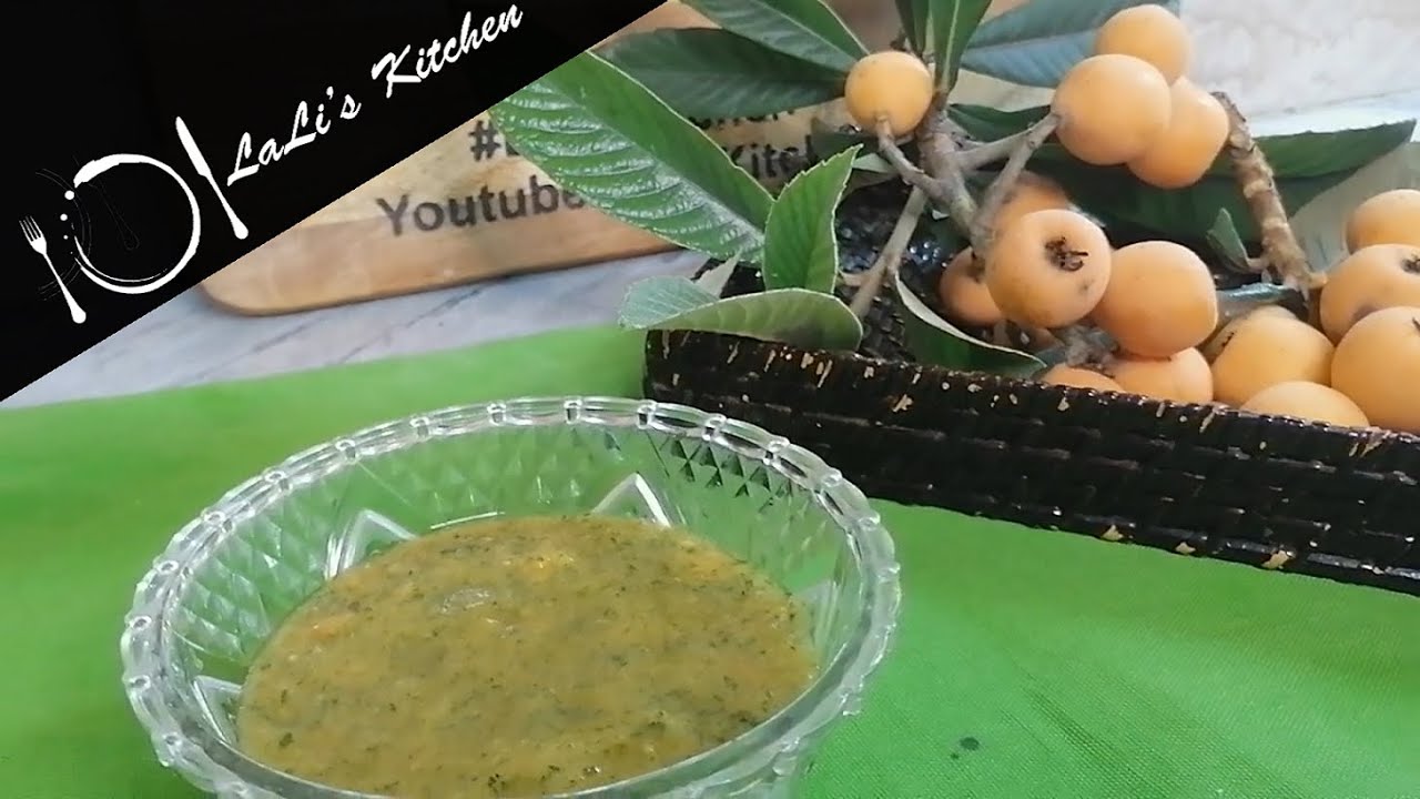 Loquat ki Chatney Recipe | How to make لوکاٹ کی چٹنی "Lali's Kitchen ...
