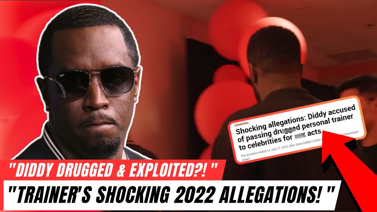 Diddy's Personal Trainer Alleges Shocking 2022 Incident: Drugged and ...