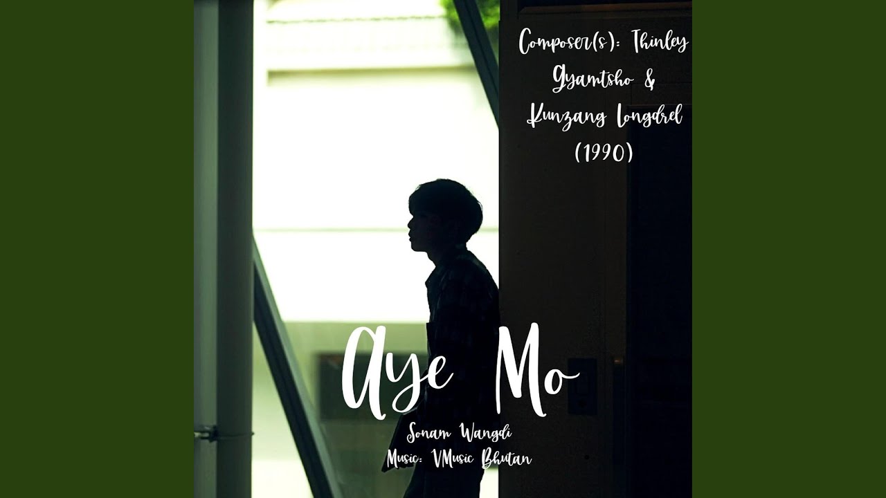 Aye mo (Sonam Wangdi) - YouTube