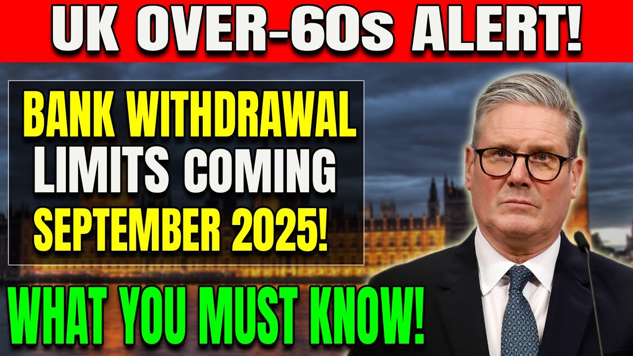 UK Over-60s ALERT: New Bank Withdrawal Limits Coming in 2025 – What You ...